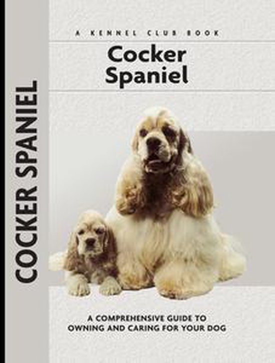 Comprehensive Owner's Guide - Cocker Spaniel (ebook), Richard G. Beauchamp |... | bol