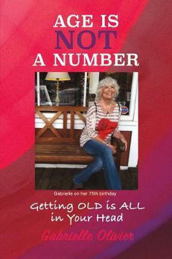 Age Is Not a Number, Gabrielle Olivier | 9781483563329 | Boeken | bol