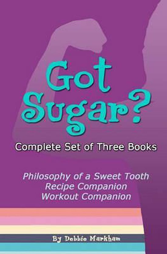 Got Sugar? Complete Set of Three Books, Debbie Markham | 9781456307516 ...