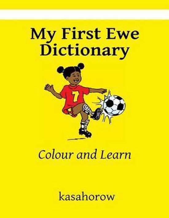 My First Ewe Dictionary | 9781496081001 | Kasahorow | Boeken | bol.com