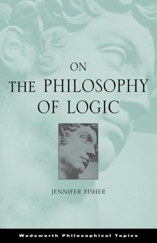On the Philosophy of Logic | 9780495008880 | Jennifer Fisher | Boeken ...