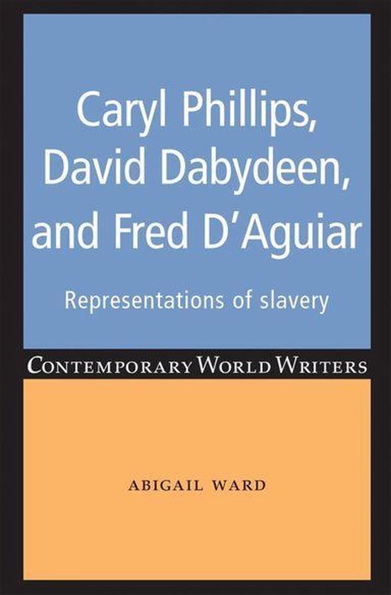 Contemporary World Writers - Caryl Phillips, David Dabydeen and Fred D ...