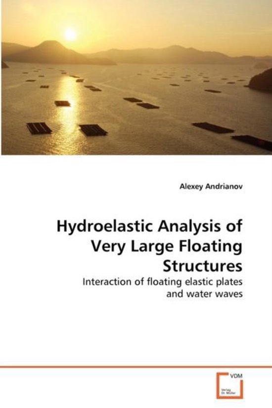 Hydroelastic Analysis of Very Large Floating Structures | 9783639332469 | Alexey... | bol.com