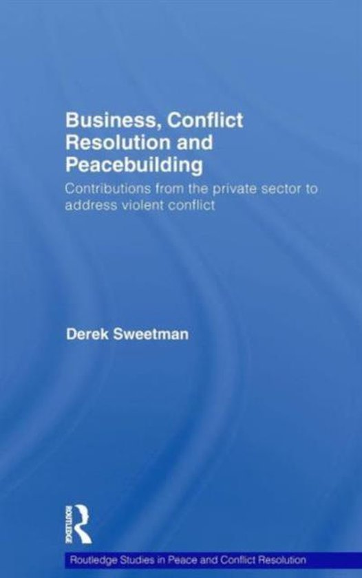 Business, Conflict Resolution and Peacebuilding | 9780415484350 | Derek ...