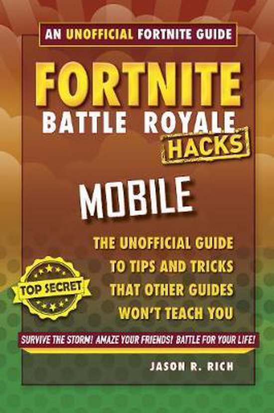 Fortnite Battle Royale Hacks for Mobile, Jason R. Rich | 9781510743366 ...
