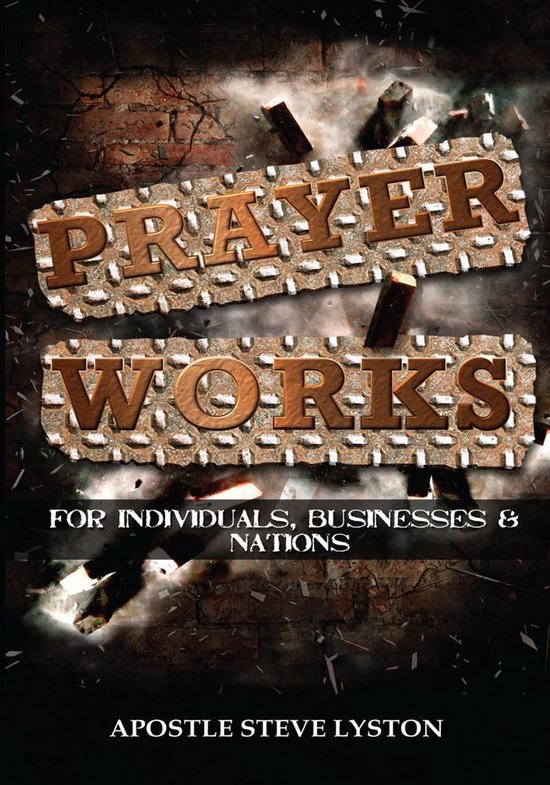 Prayer Works! (ebook), Apostle Steve Lyston | 9781462836185 | Boeken ...