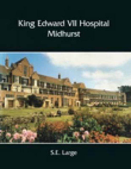 King Edward VII Hospital, Midhurst, S.E. Large | 9781860775840 | Boeken ...