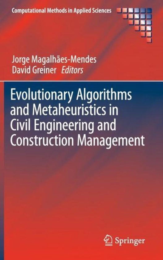 Evolutionary Algorithms And Metaheuristics In Civil Engineering And Construction