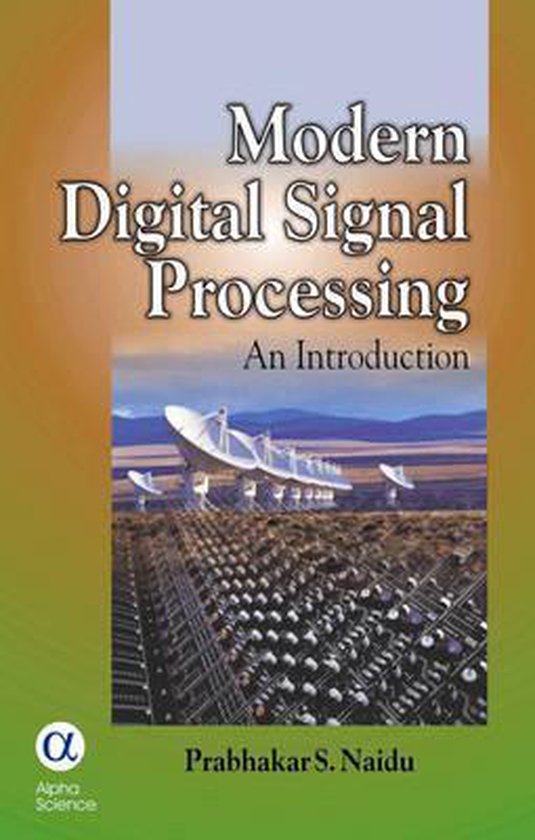 Modern Digital Signal Processing, Prabhakar S. Naidu | 9781842651339 ... Modern Digital Signal Processing, Prabhakar S. Naidu | 9781842651339 ...