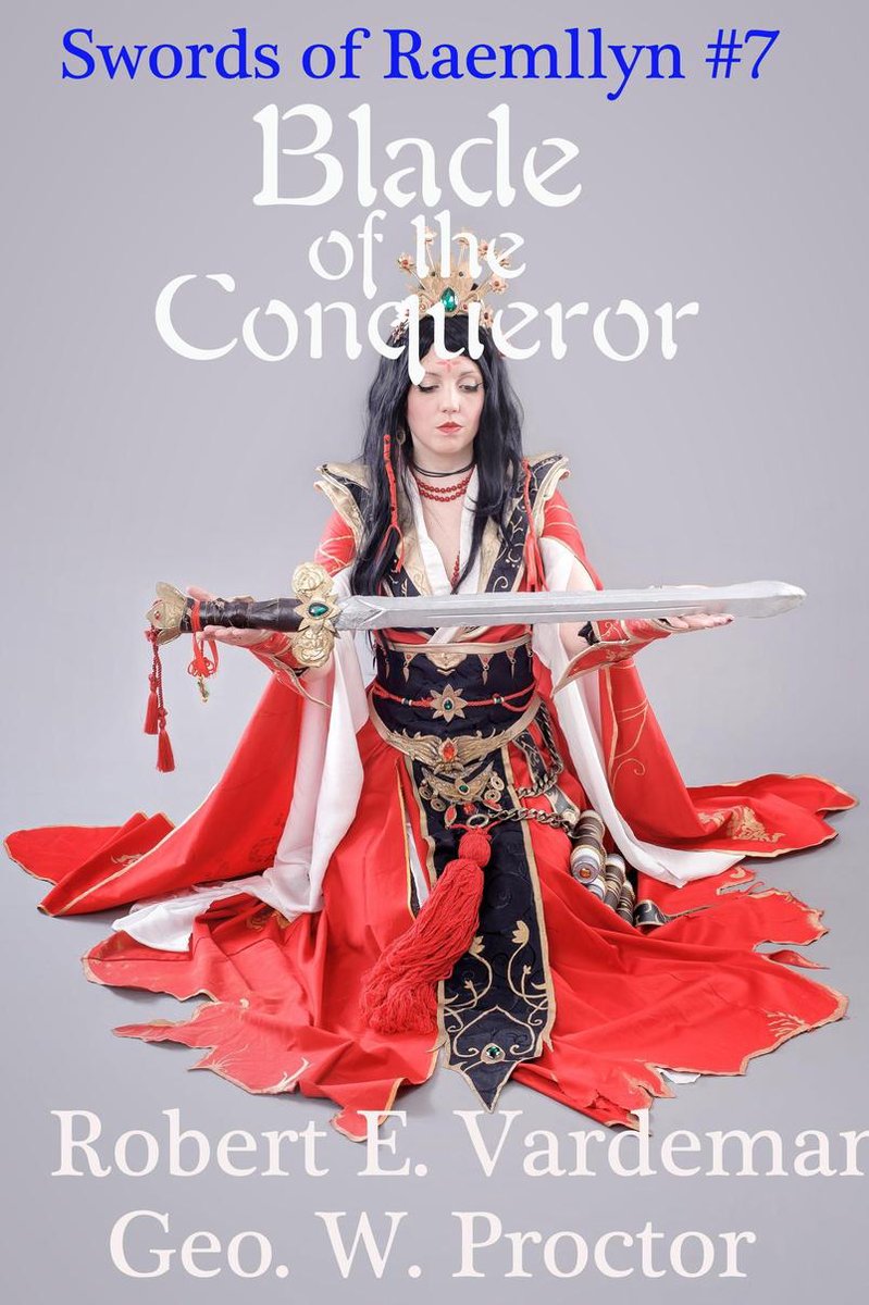 Swords of Raemllyn - Blade of the Conqueror (ebook), Robert E. Vardeman ...