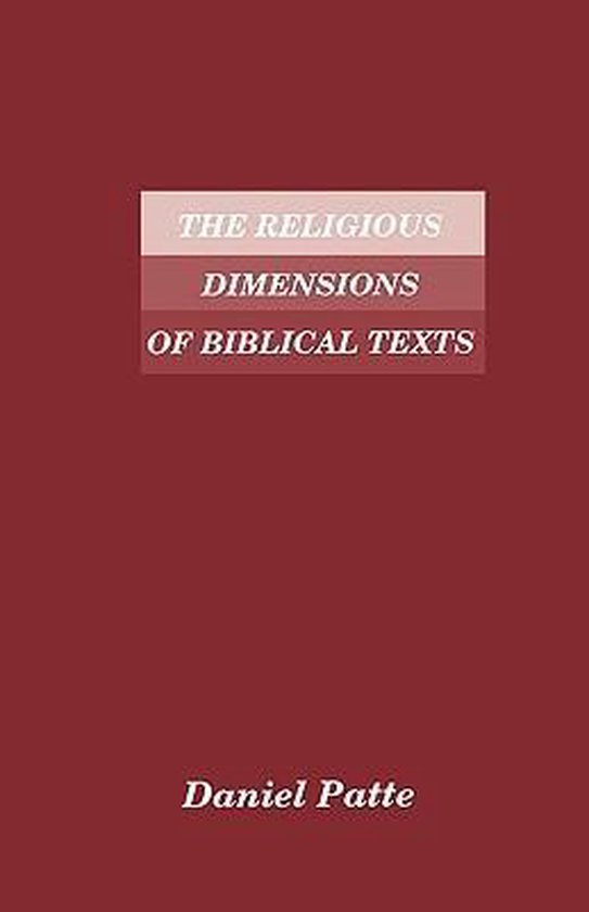 The Religious Dimensions of Biblical Texts, Daniel Patte ...