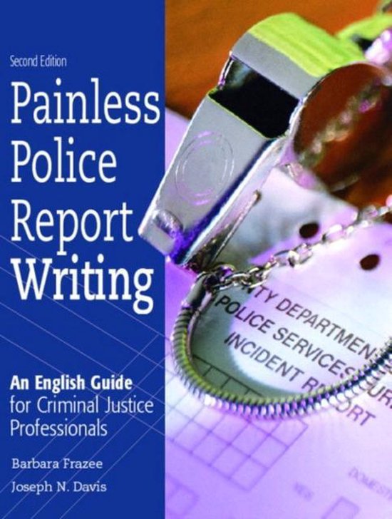 Painless Police Report Writing, Barbara Frazee | 9780131123243 | Boeken ...