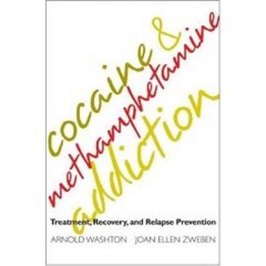 Cocaine and Methamphetamine Addiction, Arnold Washton | 9780393703023 ...