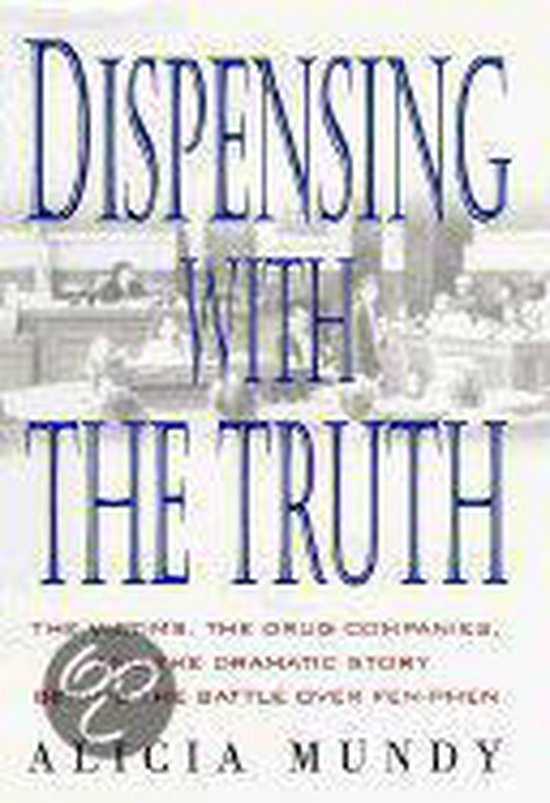 Dispensing With the Truth, Alicia Mundy | 9780312253240 | Boeken | bol
