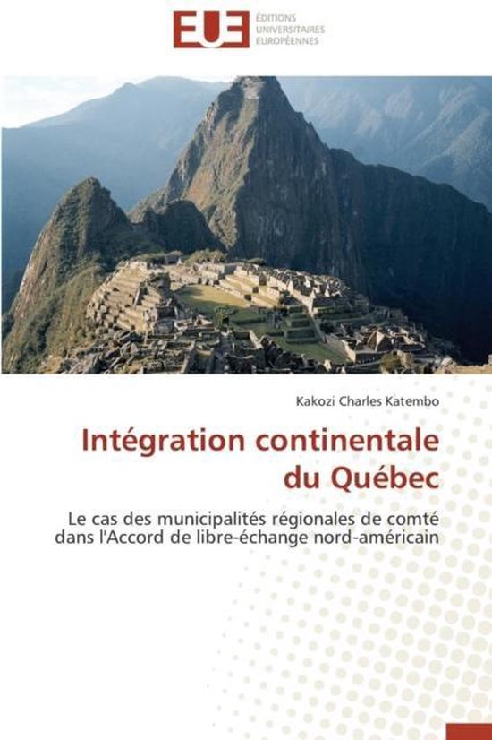 Omn.Univ.Europ.- Intégration Continentale Du Québec, Katembo-K | 9786131552489 | Boeken | bol