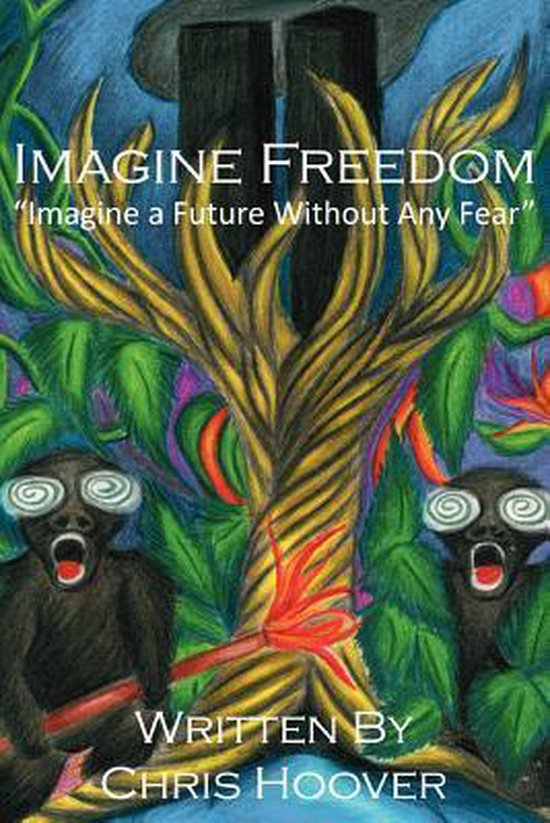 Imagine Freedom | 9781468008210 | Chris Hoover | Boeken | bol