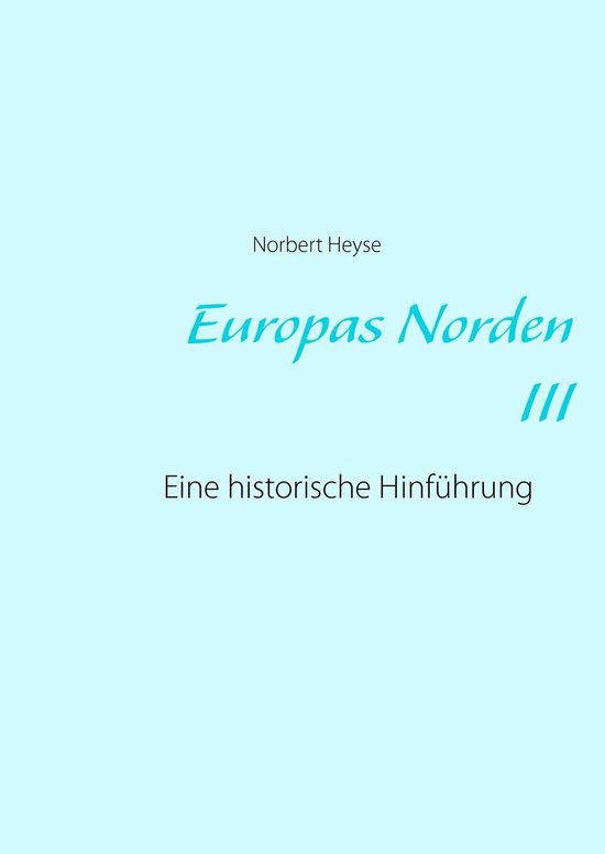 Europas Norden III (ebook), Norbert Heyse | 9783739258577 | Boeken ...