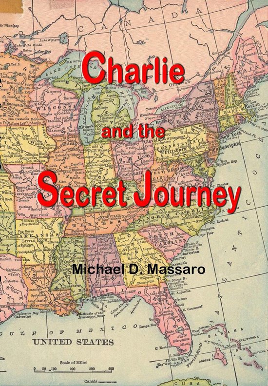 Charlie and the Secret Journey (ebook), Michael D. Massaro ...
