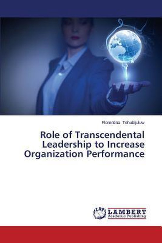 Role of Transcendental Leadership to Increase Organization Performance ...