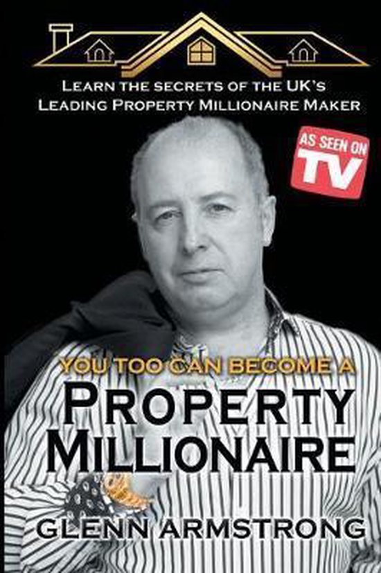 Become a Property Millionaire, Glenn Armstrong | 9781911425076 | Boeken ...