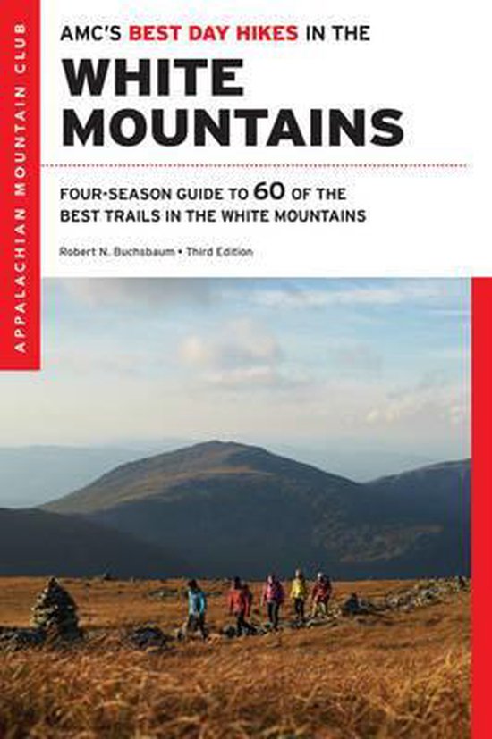 Amc's Best Day Hikes in the White Mountains, Robert N. Buchsbaum ...