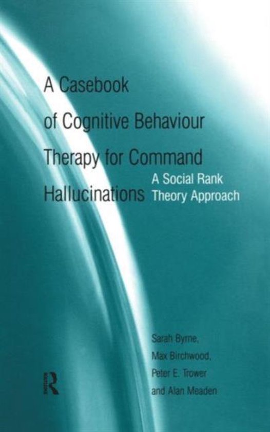 A Casebook of Cognitive Behaviour Therapy for Command Hallucinations ...