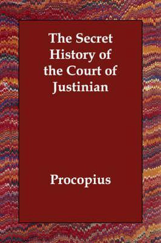 The Secret History of the Court of Justinian, Procopius | 9781406812244 ...