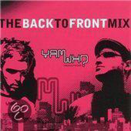 Back To Front Mix, Yam Who | CD (album) | Muziek | bol.com