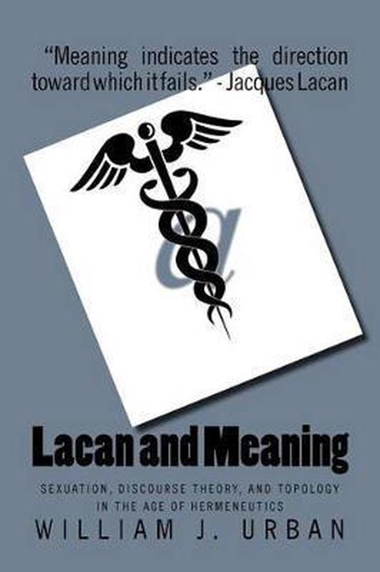 Lacan and Meaning | 9781530345502 | William J Urban | Boeken | bol.com