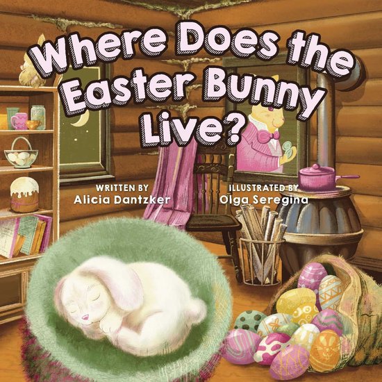 Where Does the Easter Bunny Live? (ebook), Alicia Dantzker ...