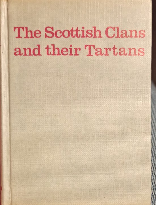 Scottish Clans and Their Tartans, Johnston & Bacon Publishers ...