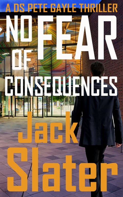 No Fear of Consequences (DS Pete Gayle thriller series, Book 12) (ebook), Jack Slater... | bol