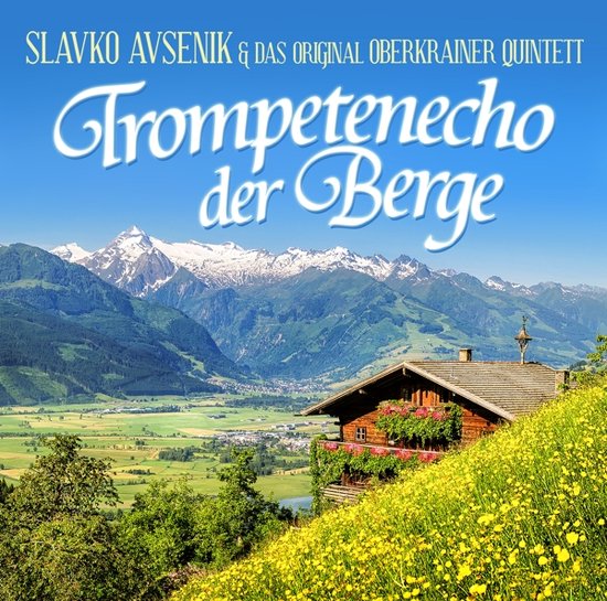 Slavko & Original Oberkrainer Quintett Avsenik - Trompetenecho Der ...