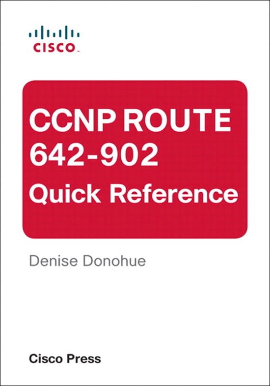 Quick Reference - CCNP ROUTE 642-902 Quick Reference (ebook), Denise Donohue |... | bol.com