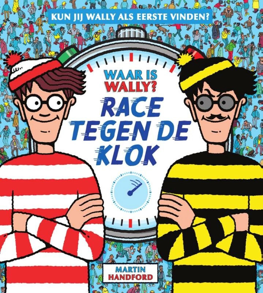 Waar is Wally? 1 - Waar is Wally? Race tegen de klok, Martin Handford ...