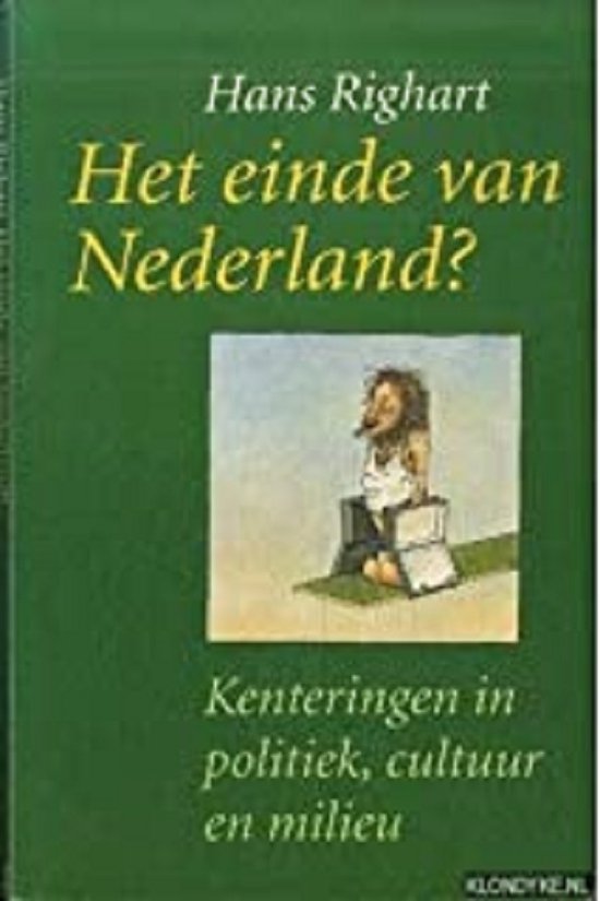EINDE VAN NEDERLAND? - boek - kenteringen in de politiek, Righart ...