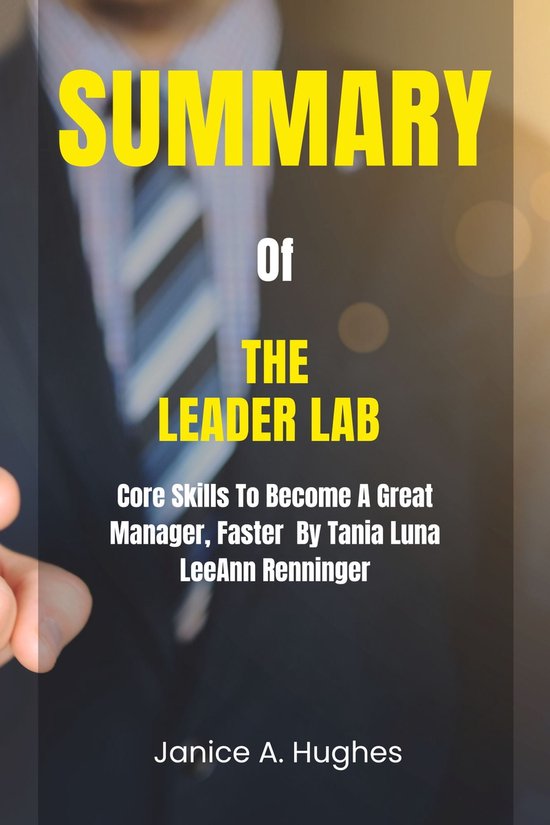SUMMARY OF THE LEADER LAB (ebook), Janice A. Hughes | 1230005805914 | Boeken | bol