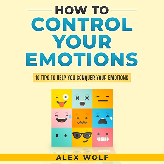 How to Control Your Emotions, Alex Wolf | 9798822618985 | Boeken | bol
