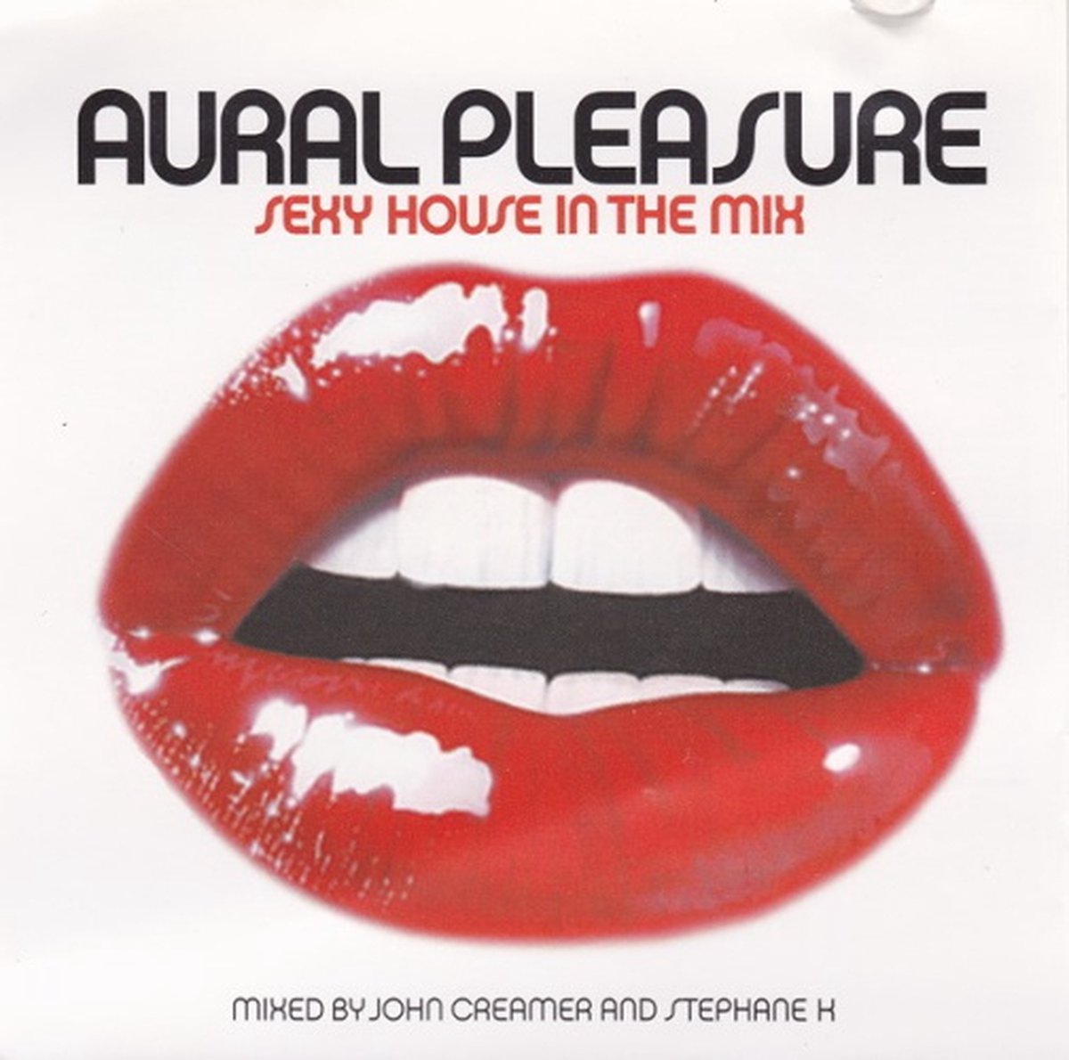 Aural Pleasure Sexy House in the Mix, Mixed by John Creamer & Stephanie H | Muziek | bol.com
