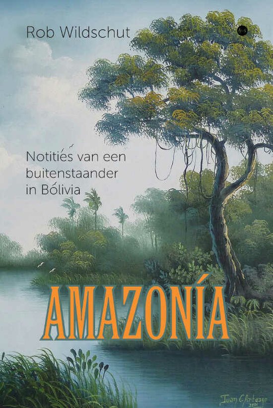 Amazonía, Rob Wildschut | 9789464682656 | Boeken | bol.com