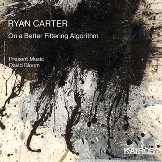 Present Music, David Bloom - Ryan Carter: On A Better Filtering ...