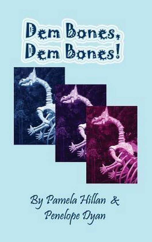 Dem Bones, Dem Bones!, Pamela Hillan | 9781614772293 | Boeken | bol.com