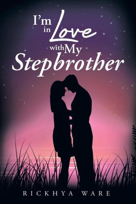 Im In Love With My Stepbrother Rickhya Ware 9781499054163 Boeken