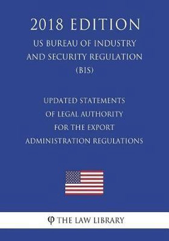 Updated Statements of Legal Authority for the Export Administration ...