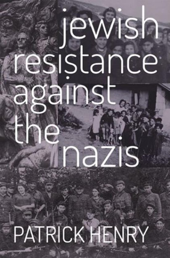 Jewish Resistance Against the Nazis | 9780813225890 | Patrick Henry ...