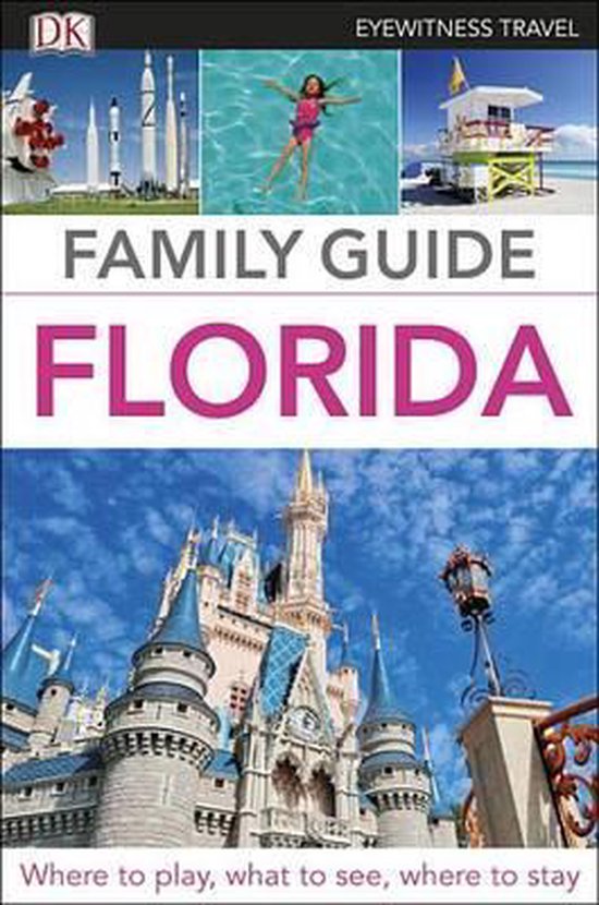 DK Eyewitness Travel Family Guide Florida, Dk | 9781465457370 | Boeken ...