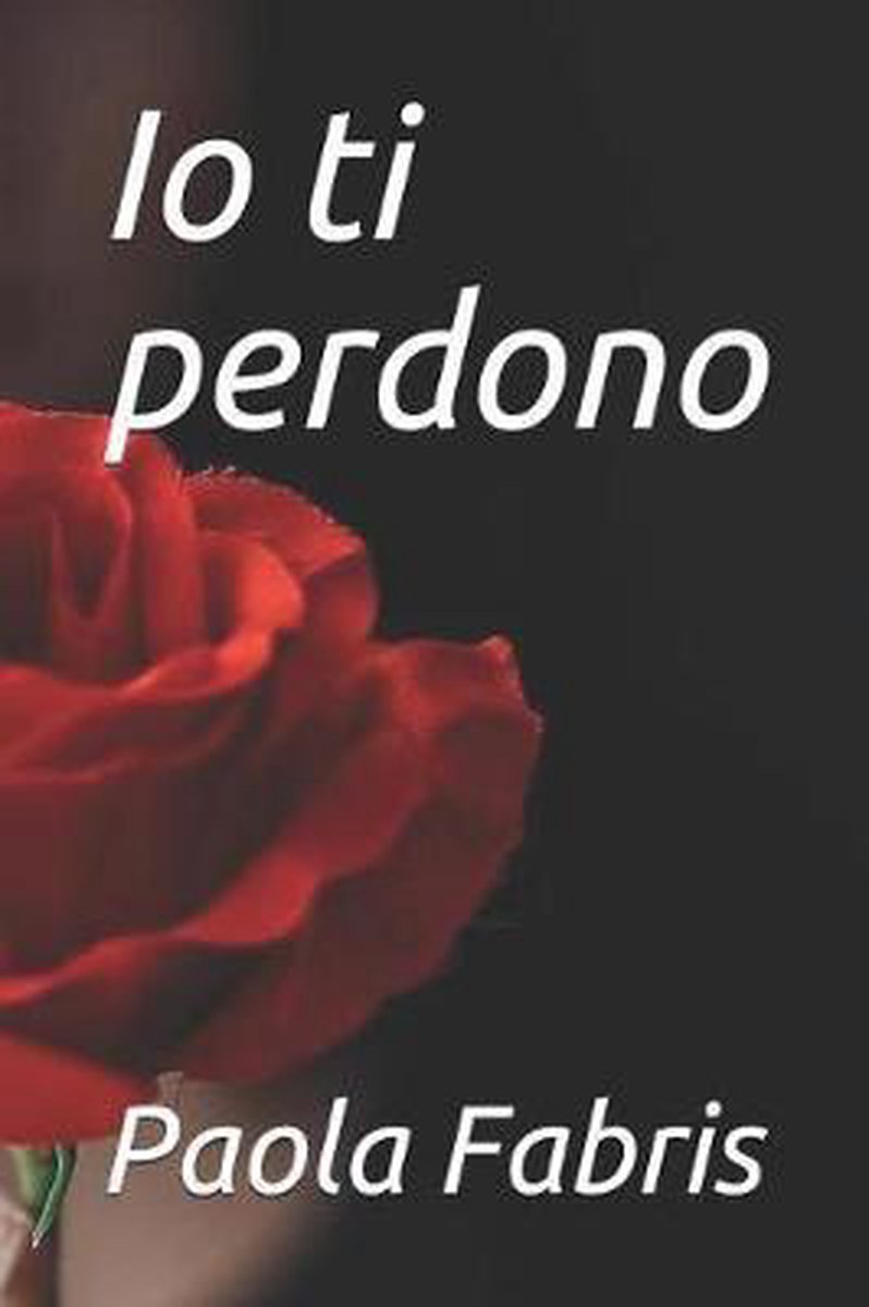 IO Ti Perdono, Paola Fabris | 9781792768309 | Boeken | bol.com
