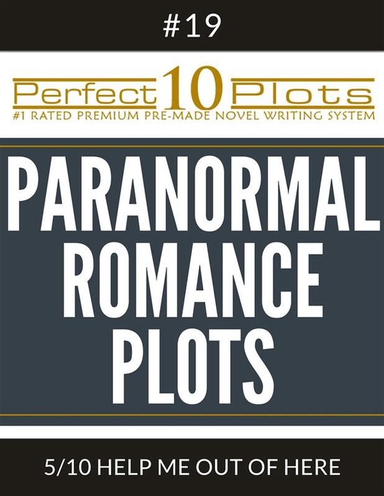 Perfect 10 Plots 19 - Perfect 10 Paranormal Romance Plots #19-5 "HELP ...