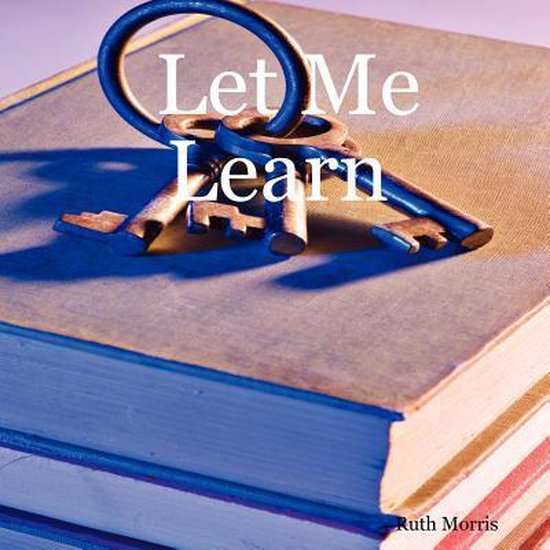Let Me Learn | 9781430324928 | Ruth Morris | Boeken | bol