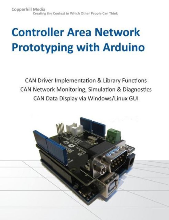 Controller Area Network Prototyping with Arduino | 9781938581168 | Wilfried Voss | Boeken | bol.com